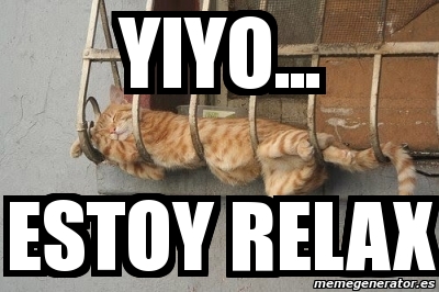 Meme Personalizado - YIYO... ESTOY RELAX - 920279