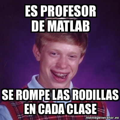 Meme Bad Luck Brian - es profesor de matlab se rompe las rodillas en ...