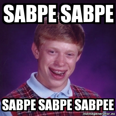 Meme Bad Luck Brian - saBPE SABPE SABPE SABPE SABPEE - 936050