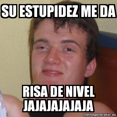 Meme Stoner Stanley - su estupidez me da risa de nivel jajajajajaja ...