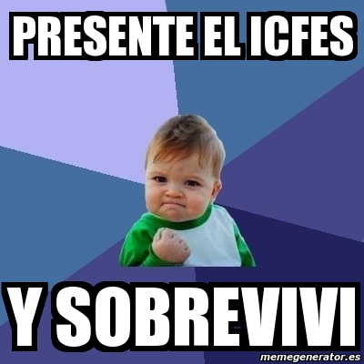 Meme Bebe Exitoso - Presente el icfes y sobrevivi - 954025