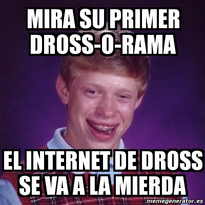 Meme Bad Luck Brian - Mira su primer Dross-O-rama el internet de dross ...