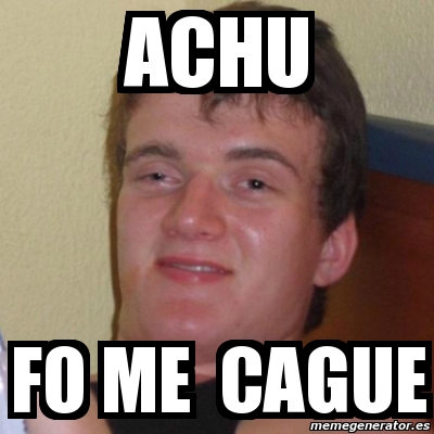 Meme Stoner Stanley - achu fo me cague - 965504