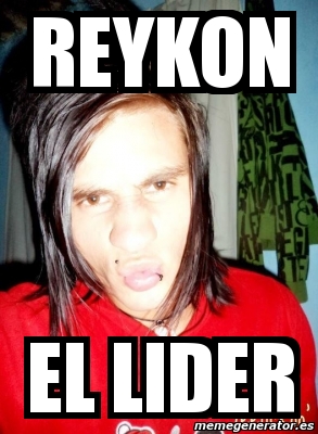 Meme Personalizado - reykon El lider - 987534