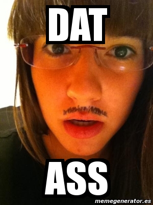 Meme Personalizado - DAT ASS - 998532