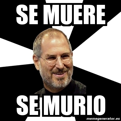 Meme Steve Jobs - se muere se murio - 1003602