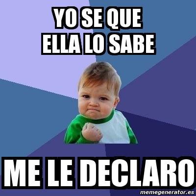 Meme Bebe Exitoso - Yo se que ella lo sabe Me le declaro - 1003736