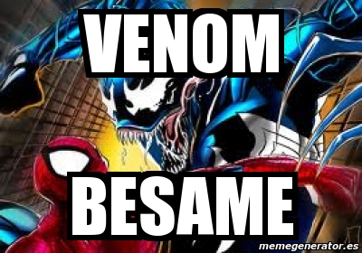 Meme Personalizado - venom besame - 1012029