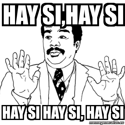 Meme Ay Si - Hay si,hay si hay si hay si, hay si - 1014114