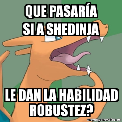 Meme Personalizado - que pasarÃ­a si a shedinja le dan la habilidad ...