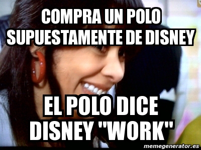 Meme Personalizado - compra un polo supuestamente de disney el polo ...