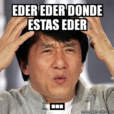 Meme Jackie Chan - eder eder donde estas eder ... - 1125884