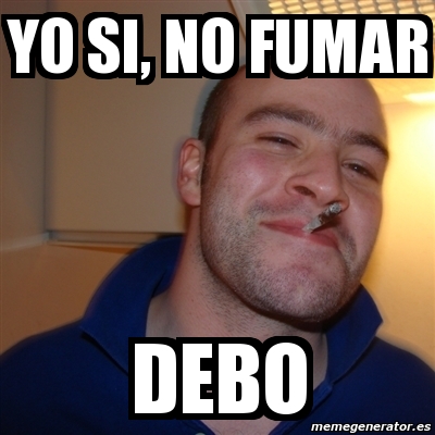 Meme Greg - yo si, no fumar debo - 1132442