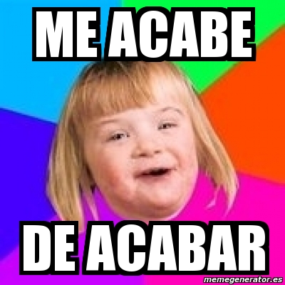 Meme Retard Girl - me acabe de acabar - 1139958