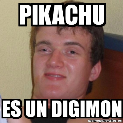 Meme Stoner Stanley - PIKACHU ES UN DIGIMON - 1145766