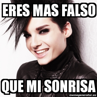 Meme Personalizado - eRES MAS FALSO QUE MI SONRISA - 1148432