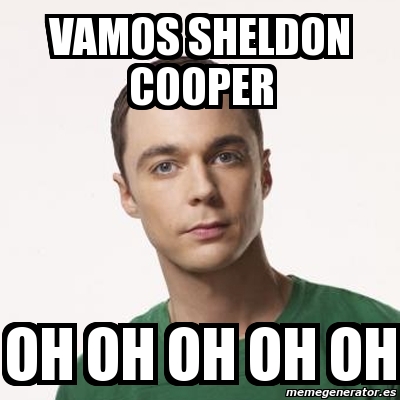Meme Sheldon Cooper - vamos sheldon cooper oh oh oh oh oh - 1148575