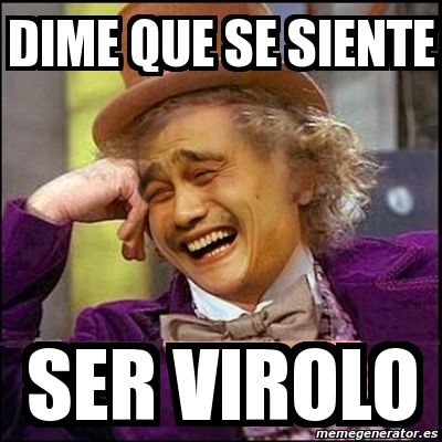 Meme Yao Wonka - Dime que se siente ser virolo - 1149466