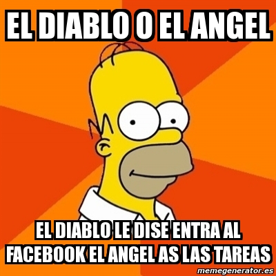 Meme Homer - el diablo o el angel el diablo le dise entra al facebook ...