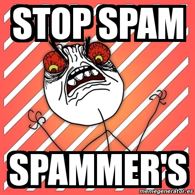 Meme I Hate - Stop spam Spammer's - 1161970
