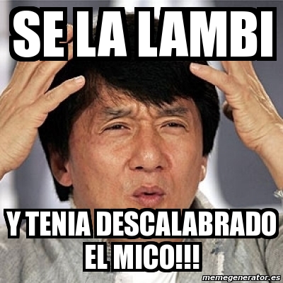 Meme Jackie Chan - SE LA LAMBI Y TENIA DESCALABRADO EL MICO!!! - 1162573