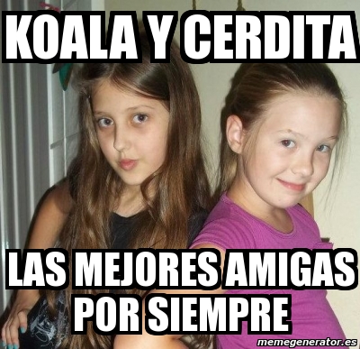 Meme Personalizado - Koala y cerdita las mejores amigas por siempre ...