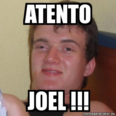 Meme Stoner Stanley - ATENTO JOEL !!! - 1186897