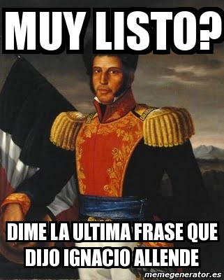 Ignacio Allende Memes