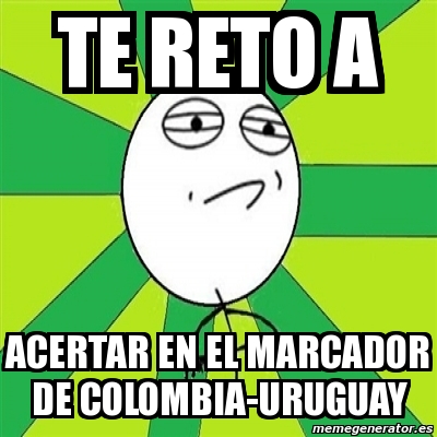 Meme Challenge Accepted - te reto a acertar en el marcador de colombia ...