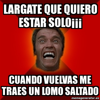 Meme Arnold - LARGATE QUE QUIERO ESTAR SOLOÂ¡Â¡Â¡ CUANDO VUELVAS ME ...