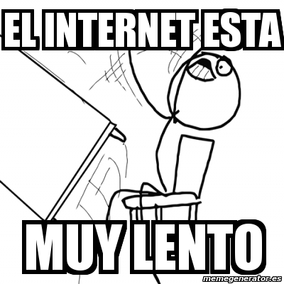 Meme Desk Flip Rage Guy - EL INTERNET ESTA MUY LENTO - 1202341