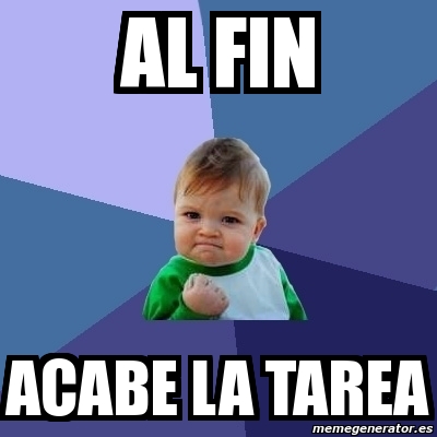 Meme Bebe Exitoso - al fin acabe la tarea - 1203654