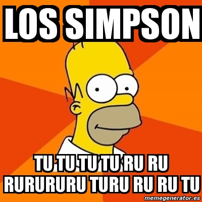 Meme Homer - los simpson tu tu tu tu ru ru rurururu turu ru ru tu - 1206770