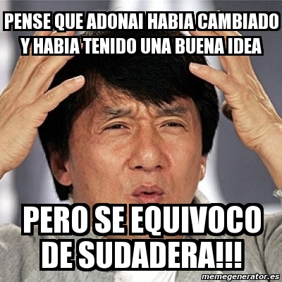 Meme Jackie Chan - PENSE QUE ADONAI HABIA CAMBIADO Y HABIA TENIDO UNA ...