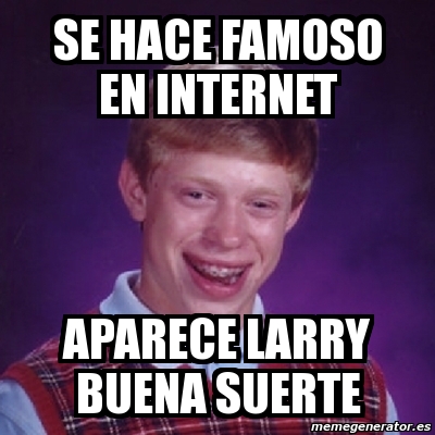 Meme Bad Luck Brian - se hace famoso en internet aparece larry buena ...