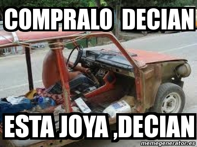 Meme Personalizado - COMPRALO DECIAN ESTA JOYA ,decian - 1212831