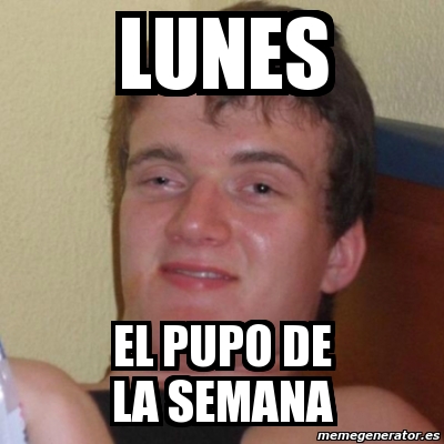Meme Stoner Stanley - Lunes el pupo de la semana - 1215939