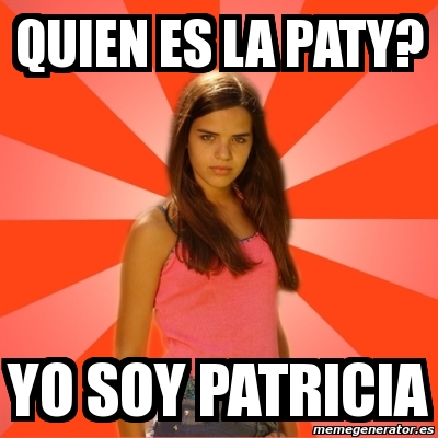 Meme Jealous Girl - quien es la paty? yo soy patricia - 1229875