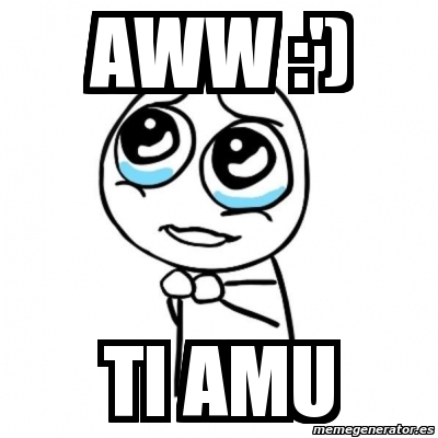 Meme Por favor - aww :') ti amu - 1229951