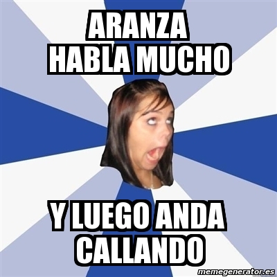 Meme Annoying Facebook Girl - aranza habla mucho y luego anda callando ...