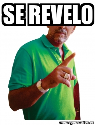 Meme Personalizado - SE REVELO - 1242949