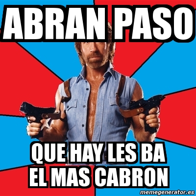 Meme Chuck Norris - abran paso que hay les ba el mas cabron - 1244419