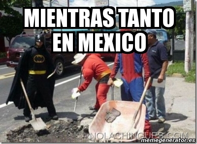 Meme Personalizado - mientras tanto en mexico - 1248696