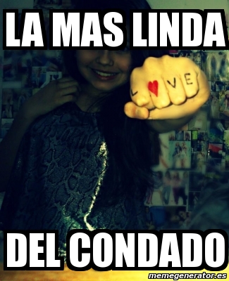 Meme Personalizado - La mas linda del condado - 1267314