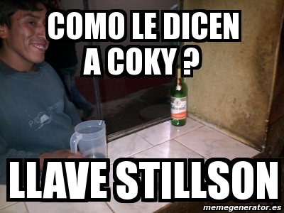 Meme Personalizado - Como Le Dicen A Coky ? llave Stillson - 1268673