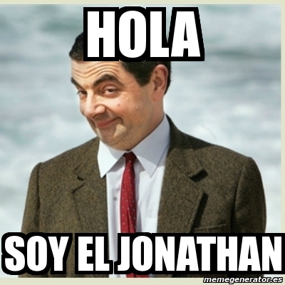 Meme Mr Bean - Hola Soy el Jonathan - 1275848