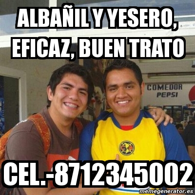 Meme Personalizado - ALbaÃ±il y yesero, eficaz, buen trato cel ...
