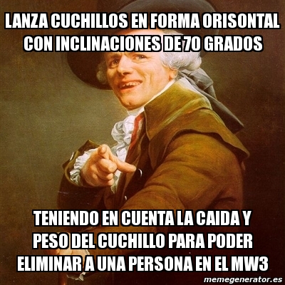 Meme Joseph Ducreux - lanza cuchillos en forma orisontal con ...
