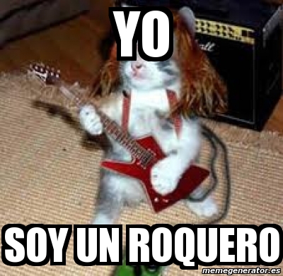 Meme Personalizado - yo soy un roquero - 1283711
