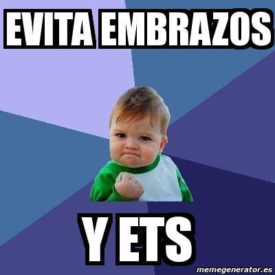 Meme Bebe Exitoso - EVITA EMBRAZOS Y ETS - 1296418